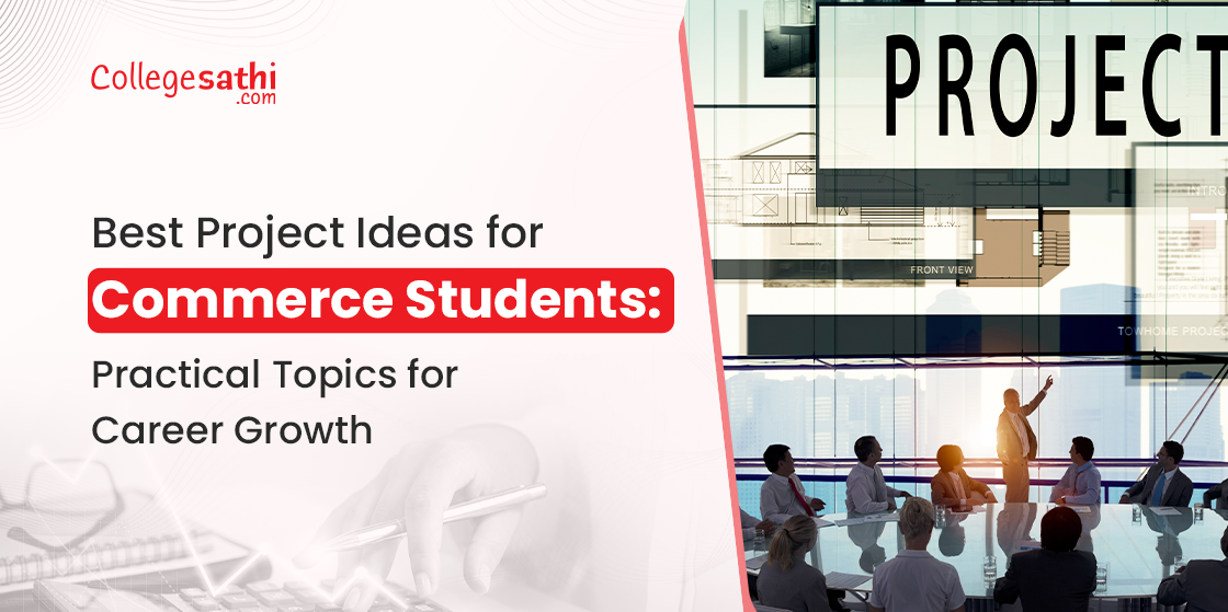 Best Project Ideas for Commerce Students: Practical Topics for Career ...