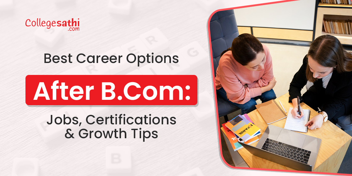 Best Career Options after B.Com: Jobs, Certifications & Growth Tips