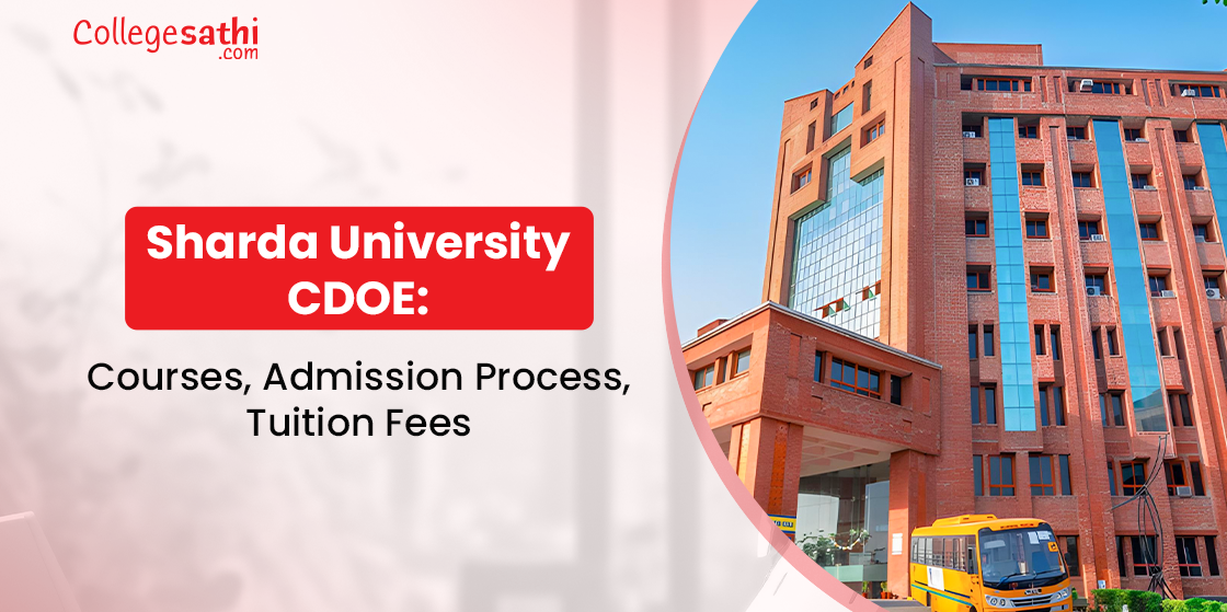 Sharda University CDOE: Courses, Admission Process, Tuition Fees
